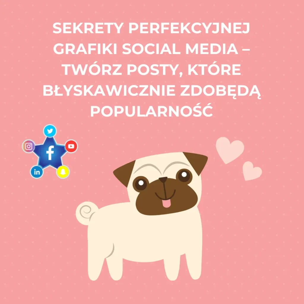 Jak stworzyć grafiki na social media, które przykują uwagę?